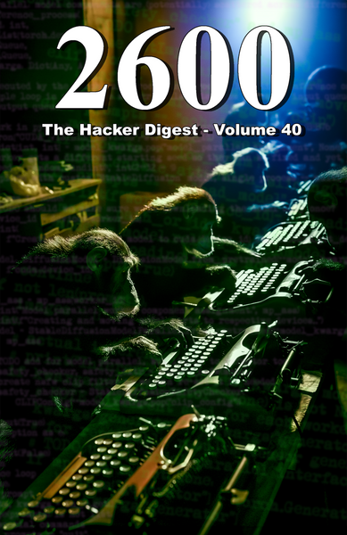 The Hacker Digest - Volume 40 (PDF) – 2600 Magazine
